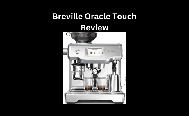 Breville Oracle Touch Review • The Tech World Guru
