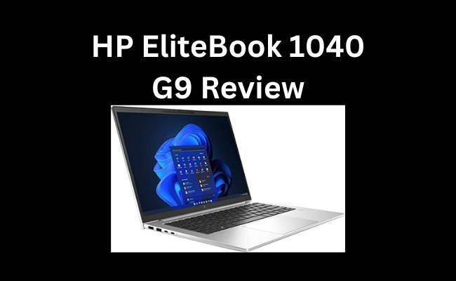 HP EliteBook 1040 G9 Review • The Tech World Guru